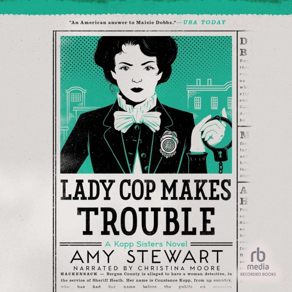Lady Cop Makes Trouble by Amy Stewart (audio) | pagesofjulia